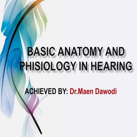 Basic anatomy and Phisiology in hearing.pptx