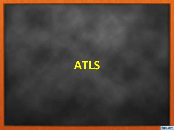 ATLS (Advanced Trauma Life Support) | PPTX