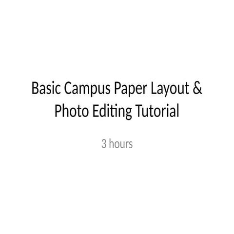 Basic Campus Paper Layout & Photo Editing Tutorial.pptx