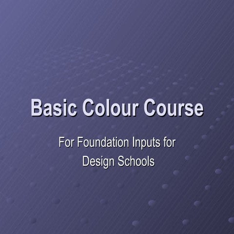 Basic Colour Course | PPT | Drawing and Sketching | Arts and Crafts