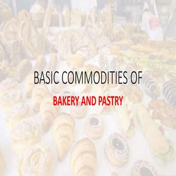 Basic commodities of bakery and pastry | PPTX