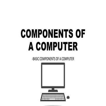 BASIC COMPONENTS OF COMPUTER.pptx