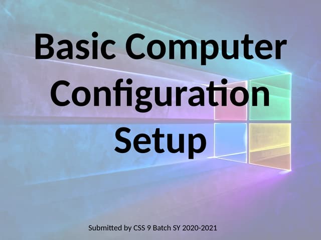 The Basic Computer Configuration Setup.pptx The Basic Computer Configuration Setup.pptx