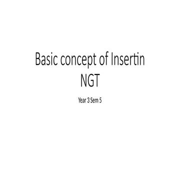 Basic concept of Insertin NGT.pptx Nursing Theory and Practice 5 | PPT
