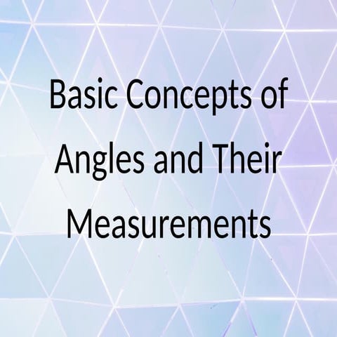 Basic Concepts of Angles and Their Measurements.pptx