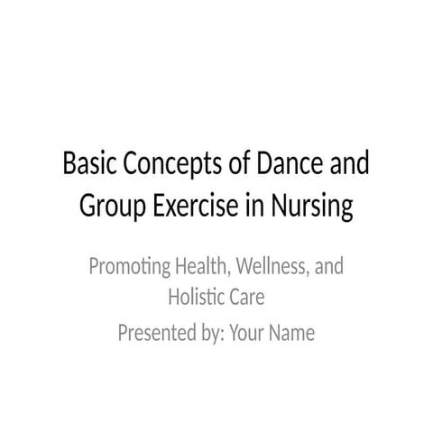 Basic_Concepts_of_Dance_and_Group_Exercise_in_Nursing.pptx