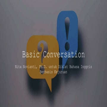 Basic Conversation.pptx ini menjadi acuan tentang bagaimana mempelajari perckapan dasar | PPT