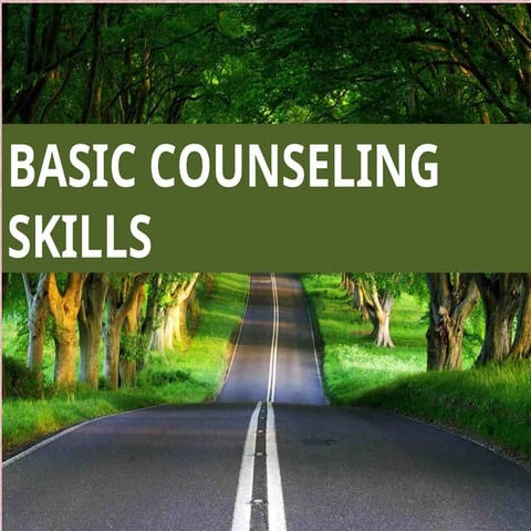 Basic Counseling., self care, essential skills and context of counc | PPT