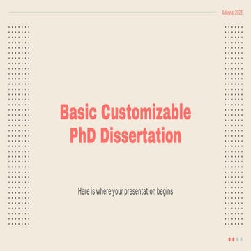 Basic Customizable PhD Dissertation XL by Slidesgo.pptx