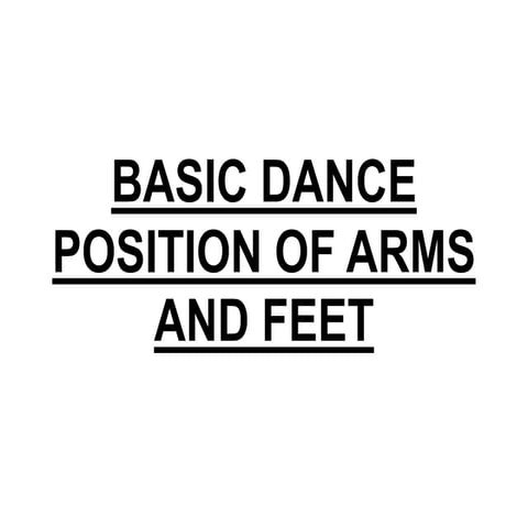 Basic dance position of arms and feet | PPTX