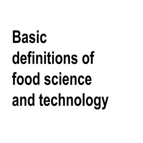 Basic definations of food science and technology | PPTX