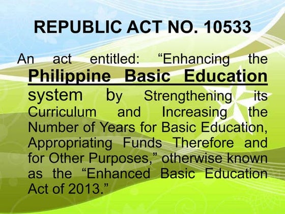 THE ENHANCED BASIC EDUCATION ACT OF 2013 (K TO 12) | PPT
