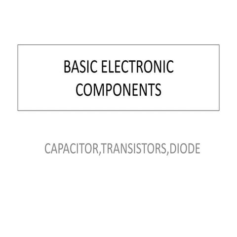Basic electronic components | PPTX