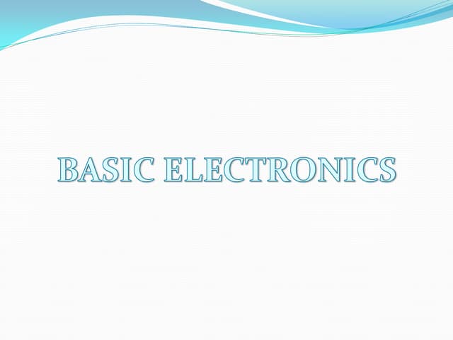 Introduction to Basic Electronics | PPTX