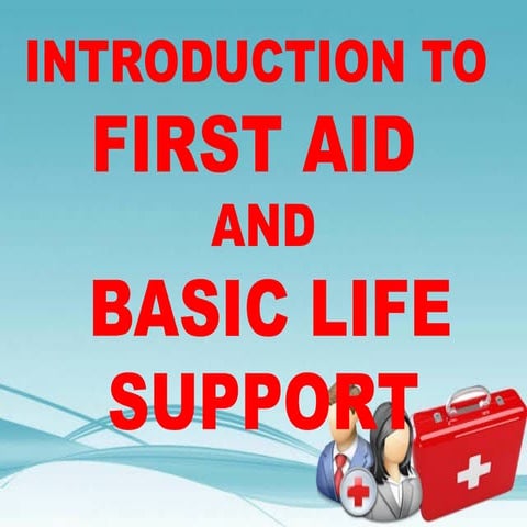 Introduction to First AID and Basic FA and BLS.pptx
