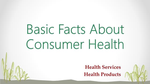 Basic facts about consumer health | PPTX