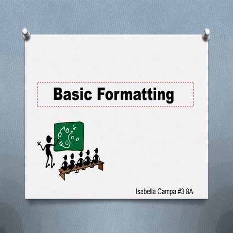 Basic formatting | PPTX | Technology & Computing