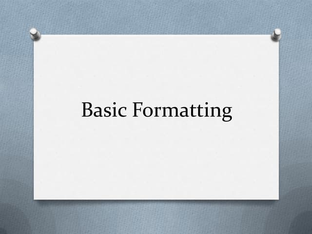 Presentation basic formatting | PPT