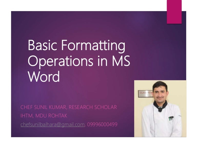 Basic formatting operations in ms word Basic formatting operations in ms word