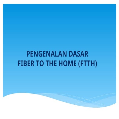 BASIC FTTH materi fiber optik untuk .pptx