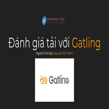 Đánh giá tải với Gatling [Meetup #21 - 02] | PPT