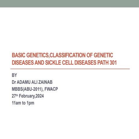 BASIC GENETICS, CLASSIFICATION OF GENETIC DISEASES AND SICKLE CELL DISEASE.pptx