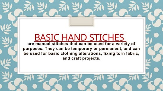 K to 12 Tailoring/Dressmaking - Basic Hand Stitches | PPT