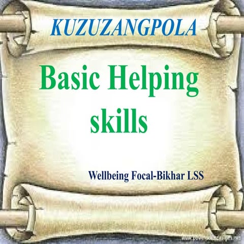 Helping skills are not just techniques—they are expressions of ...