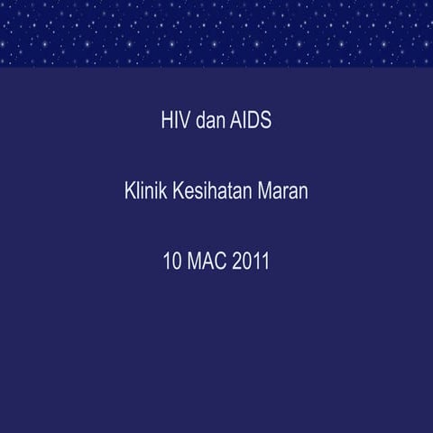 BASIC HIV & AIDS Maran 2011 untuk pembentangan | PPT