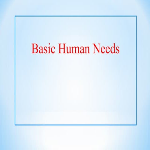 Basic human needs.ppt In 1943, psychologist Abraham H. Maslow outlined ...