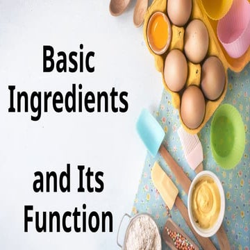 Basic Ingredients in Baking and its function | PPTX