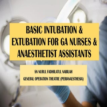 BASIC INTUBATION & EXTUBATION FOR GA NURSES & AA.pptx | Free Download