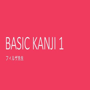 BASIC KANJI 1 DIAMBIL DARI BASIC KANJI BUKU | PPTX