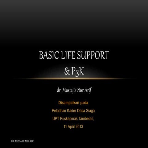 Basic life support dr. Mustajir | PPTX