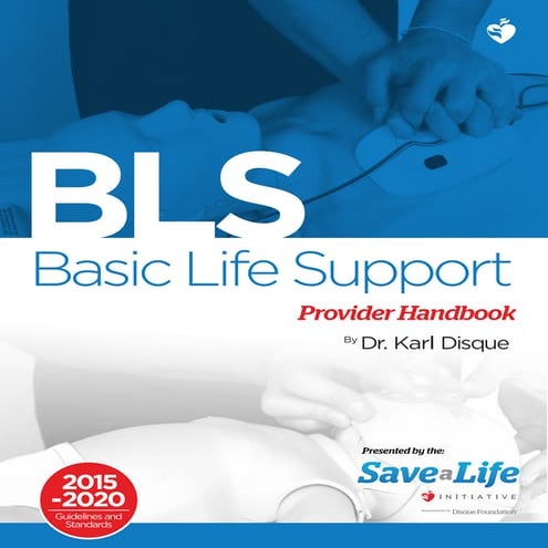 Basic Life Support (BLS) Provider Handbook by Dr. Karl Disque, Guy ...