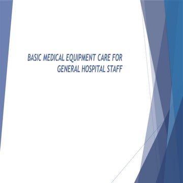 BASIC MEDICAL EQUIPMENT CARE FOR GENERAL HOSPITAL STAFF.pptx