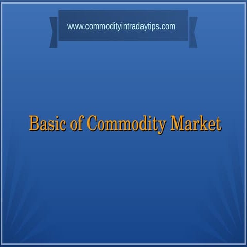 Basic of commodity market | PPT