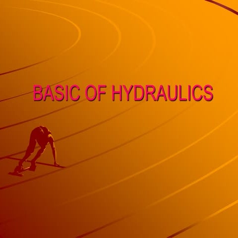 Basics of hydraulics,principles,concepts | PPT