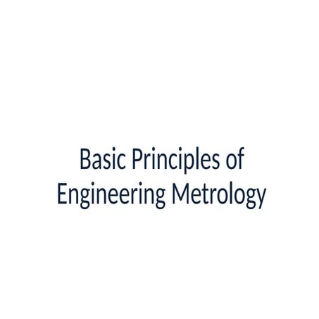 Basic Principles of Engineering Metrology.pptx