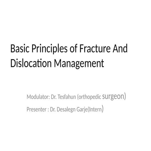 Basic Principles of Fracture And Dislocation Management.pptx