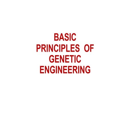 Basic principles of genetic engineering | PPTX