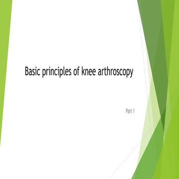 Basic principles of knee arthroscopy Part 1.pptx