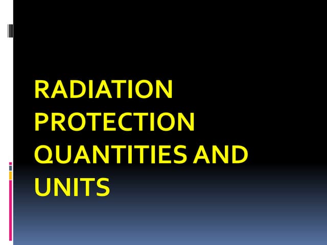 MEASUREMENT OF IONIZING RADIATION AND UNITS | PPTX