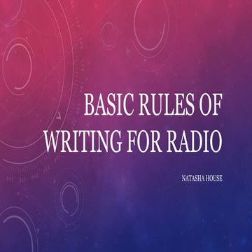 Basic rules of writing for radio | PPTX