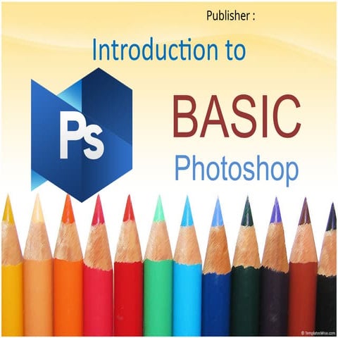 basics of adobe photoshop. for jhs grade 7 | PPTX