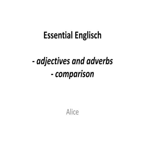 Basics 06 - adjectives, adverbs, comparison.pptx