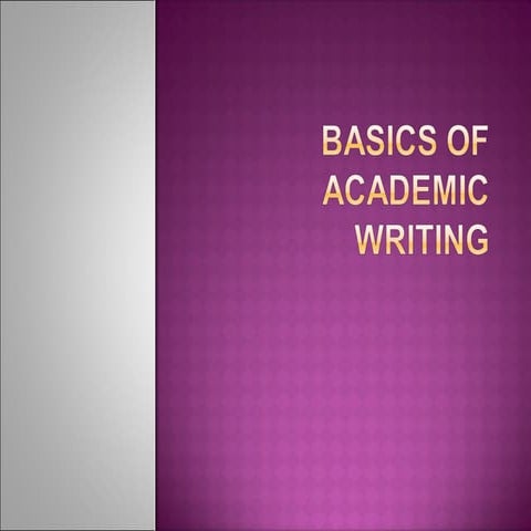 Basics academicwriting ｭ | PPT