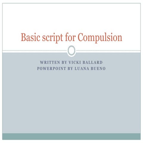 Basic script for compulsion | PPTX