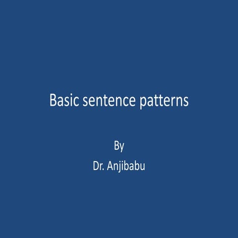 Basic sentence patterns by Dr. Anjibabu | PPTX