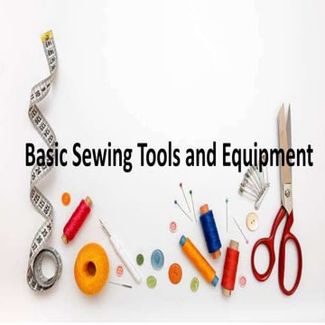 Basic Sewing Tools And Equipment Ppt